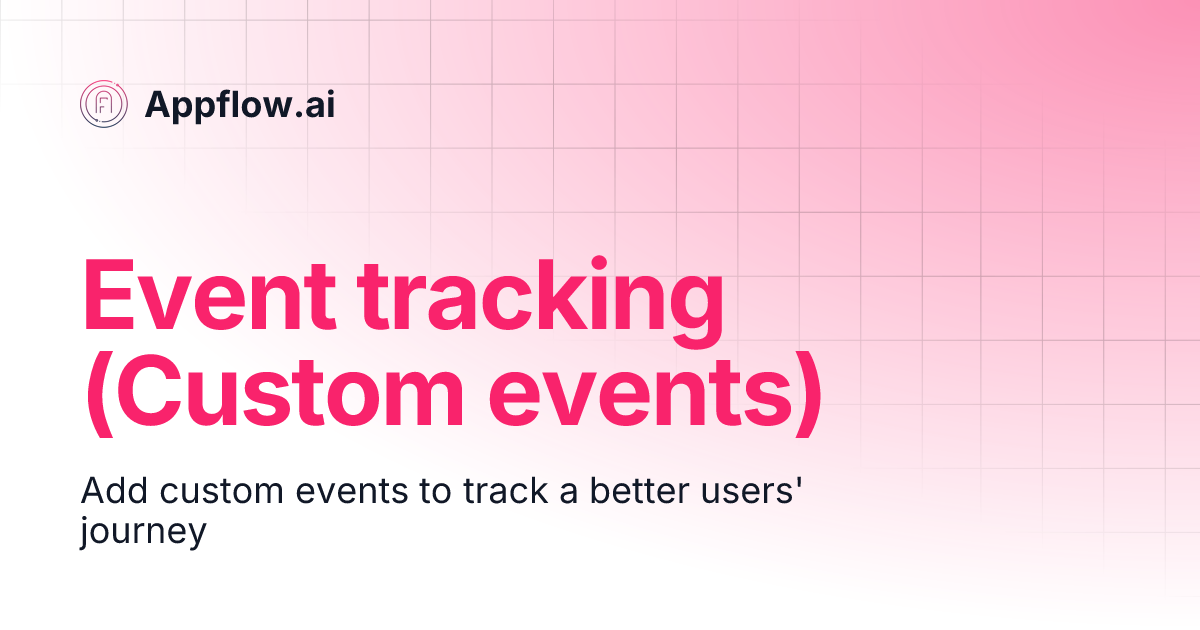 Event tracking (Custom events) | Appflow.ai