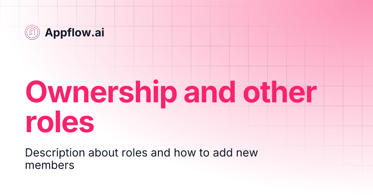 Ownership and other roles | Appflow.ai