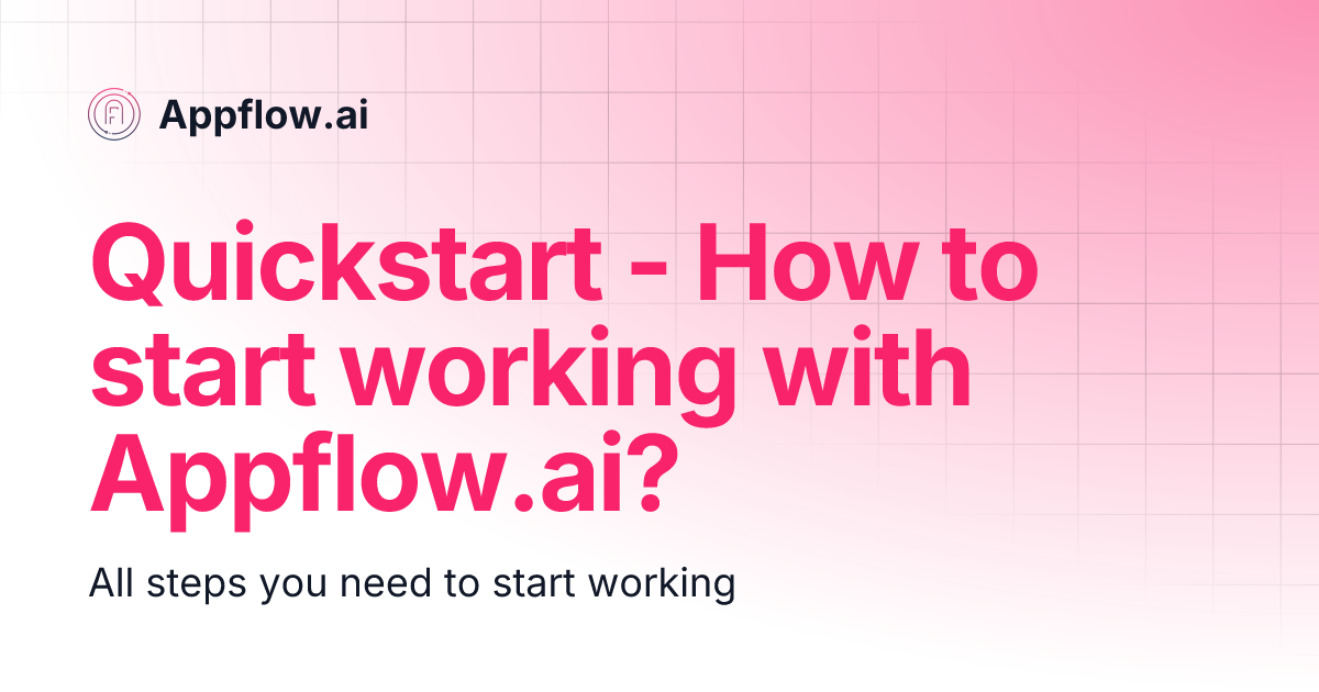 Quickstart - How to start working with Appflow.ai? | Appflow.ai