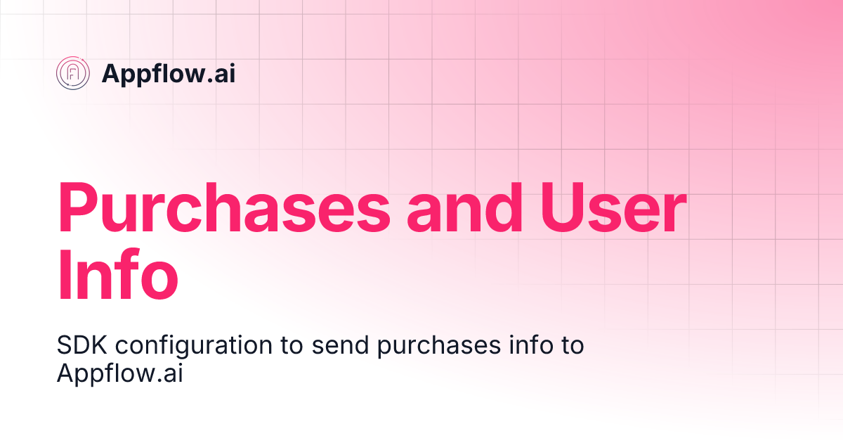 Purchases and User Info | Appflow.ai