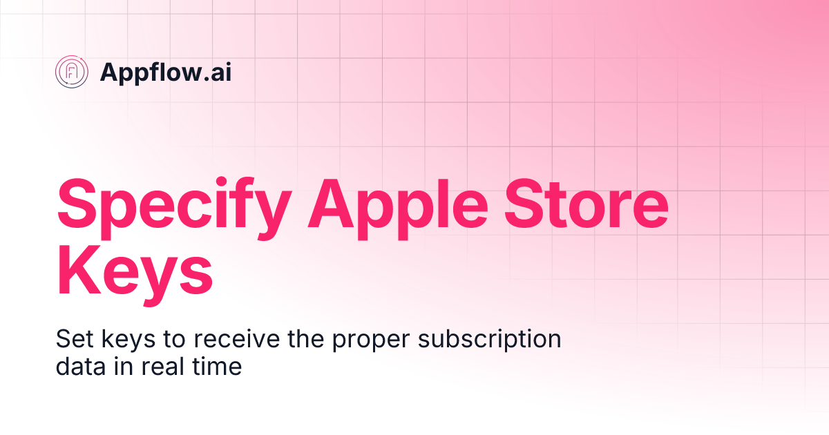 Specify Apple Store Keys | Appflow.ai